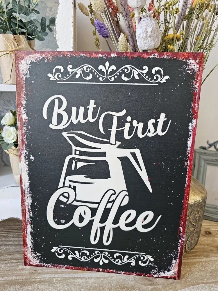 Černá antik nástěnná kovová cedule But Frst Coffee - 25*33cm