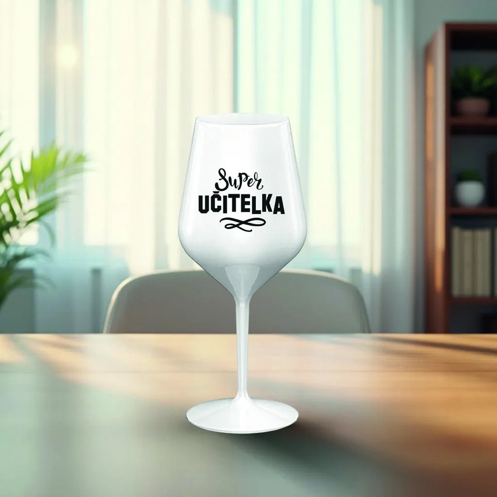 SUPER UČITELKA - bílá nerozbitná sklenice na víno 470 ml