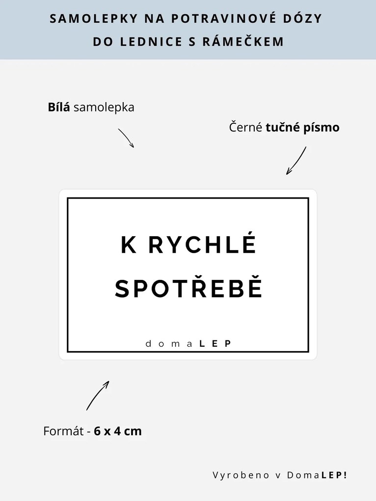 K RYCHLÉ SPOTŘEBĚ - Samolepka s rámečkem na dózy do lednice, 6 x 4 cm