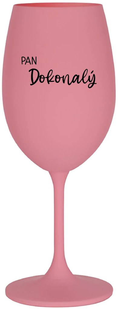 PAN DOKONALÝ - růžová sklenice na víno 350 ml