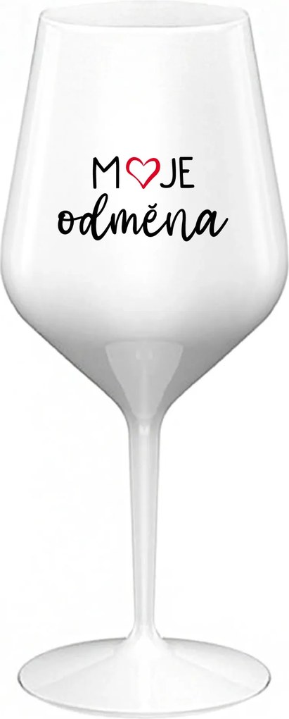 MOJE ODMĚNA - bílá nerozbitná sklenice na víno 470 ml
