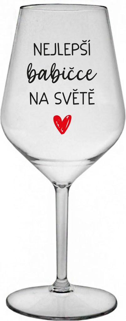 NEJLEPŠÍ BABIČCE NA SVĚTĚ - čirá nerozbitná sklenice na víno 470 ml