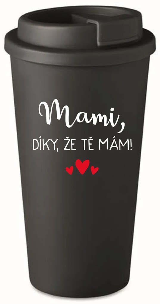 MAMI, DÍKY, ŽE TĚ MÁM! - černý termohrnek 475 ml