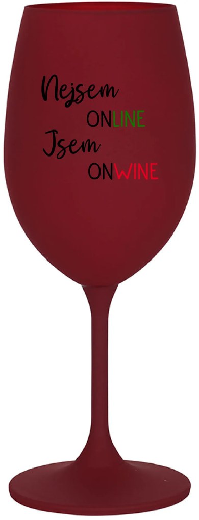 NEJSEM ONLINE JSEM ONWINE - bordo sklenice na víno 350 ml