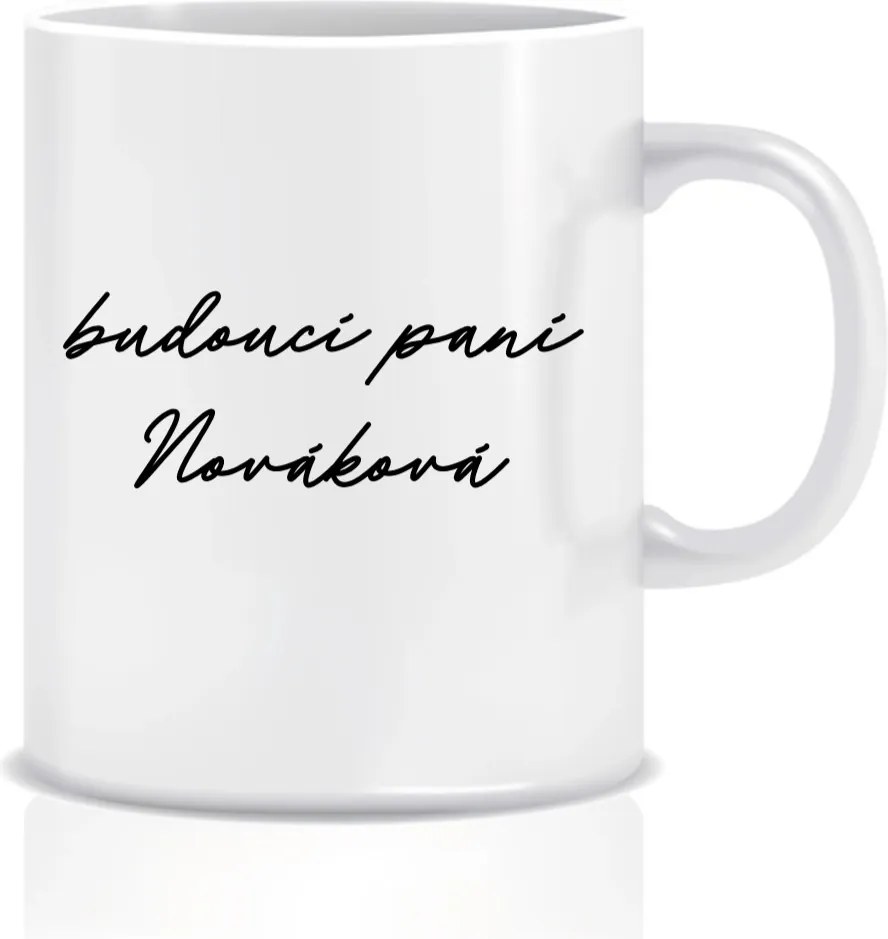 Personalizovaný klasický bílý keramický hrníček 300 ml - budoucí paní