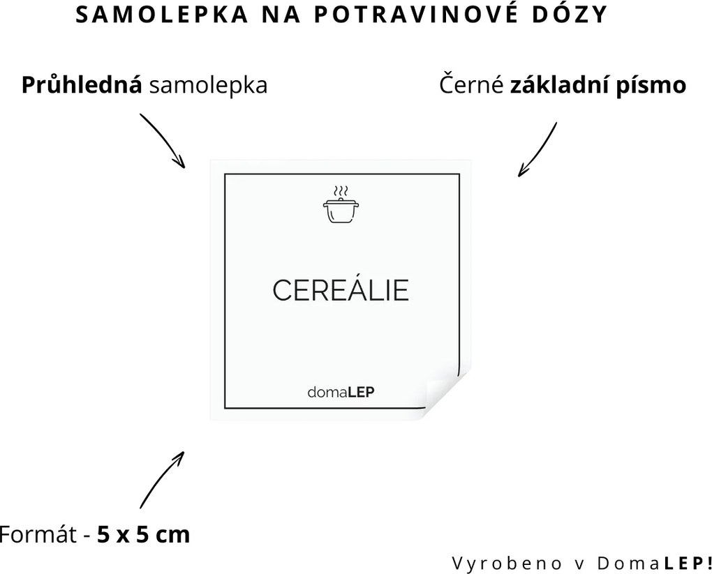 CEREÁLIE - omyvatelná samolepka na dózu, výběr rozměrů Ø 5 cm / 5 x 5 cm / 6 x 8 cm | DomaLEP tvar: ČTVEREC, barva: PRŮHLEDNÁ - ČERNÉ písmo, velikost: š. 5 cm x v. 5 cm - základní písmo
