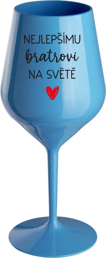 NEJLEPŠÍMU BRATROVI NA SVĚTĚ - modrá nerozbitná sklenice na víno 470 ml