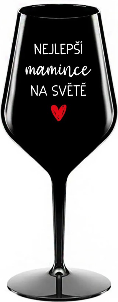 NEJLEPŠÍ MAMINCE NA SVĚTĚ - černá nerozbitná sklenice na víno 470 ml