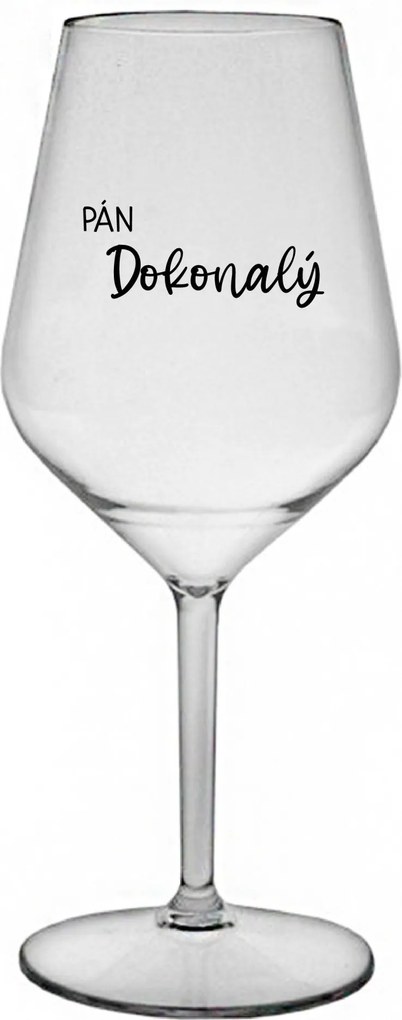 PÁN DOKONALÝ - priehľadný nerozbitný pohár na víno 470 ml