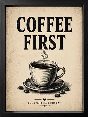 Coffee First – obraz - Káva na prvním místě 01 - A2 – 420 × 594 mm - 449 Kč