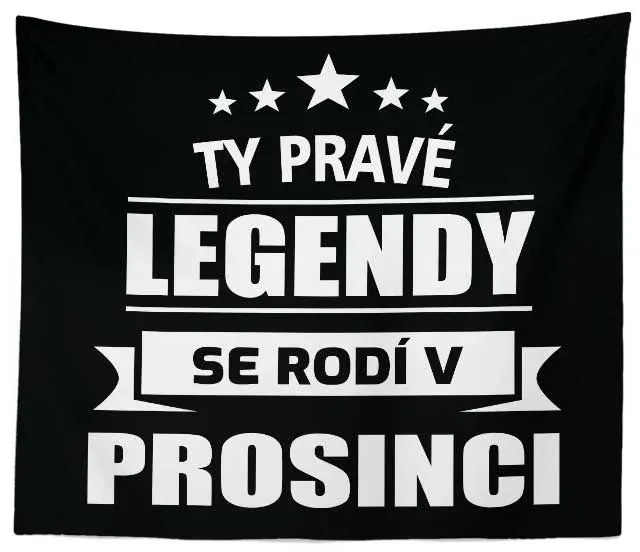 Sablio Deka Ty pravé legendy se rodí v prosinci: 150x120 cm