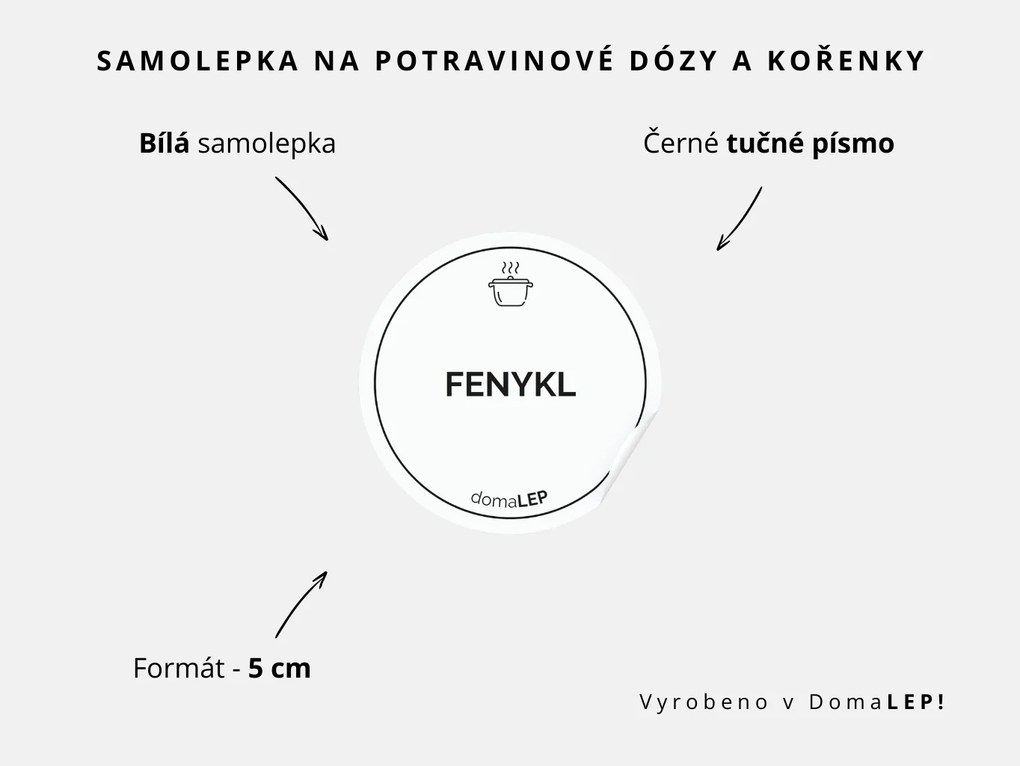 FENYKL - omyvatelná samolepka na kořenky, výběr rozměrů Ø 5 cm / 5 x 5 cm / 6 x 8 cm | DomaLEP tvar: KOLEČKO, barva: BÍLÁ - ČERNÉ písmo, velikost: Ø 5 cm - tučné písmo