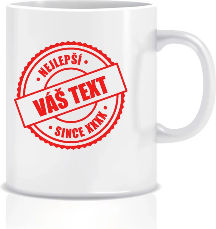 Personalizovaný klasický bílý hrníček 300 ml - nejlepší xx SINCE xx