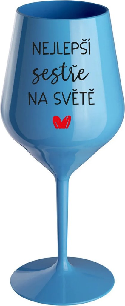 NEJLEPŠÍ SESTŘE NA SVĚTĚ - modrá nerozbitná sklenice na víno 470 ml