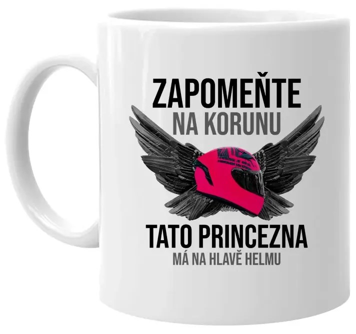 Zapomeňte na korunu - tato princezna má na hlavě helmu - hrnek