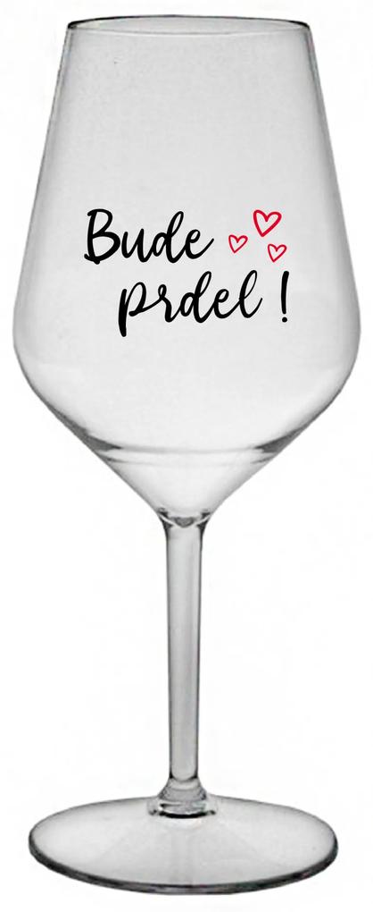 BUDE PRDEL! - čirá nerozbitná sklenice na víno 470 ml