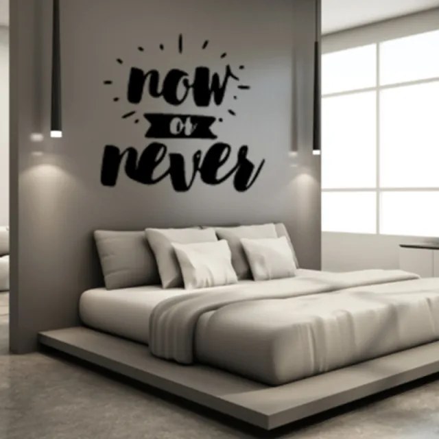 Samolepka Now or never