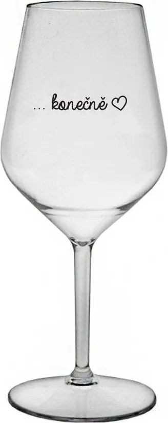 ...KONEČNĚ - čirá nerozbitná sklenice na víno 470 ml