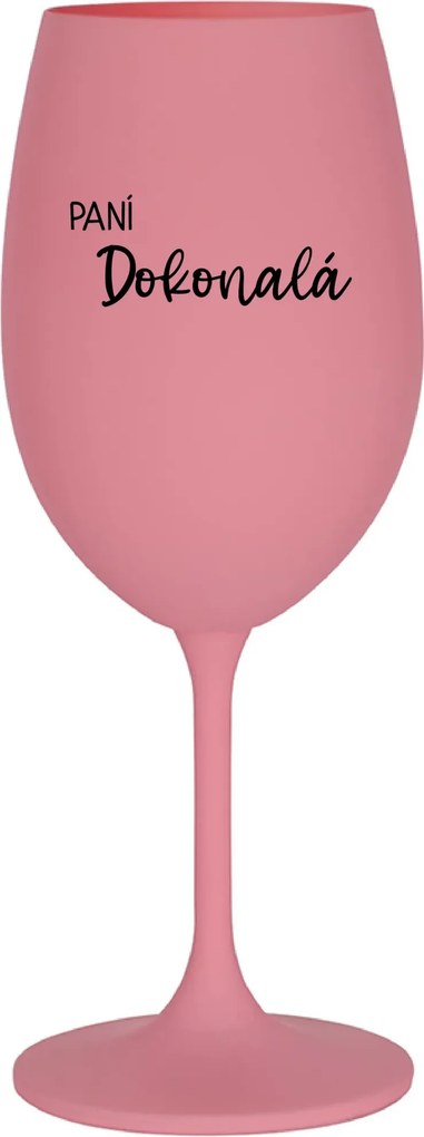 PANÍ DOKONALÁ - růžová sklenice na víno 350 ml