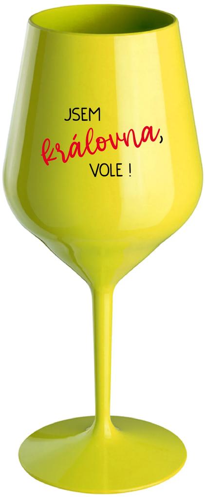 JSEM KRÁLOVNA, VOLE! - žlutá nerozbitná sklenice na víno 470 ml