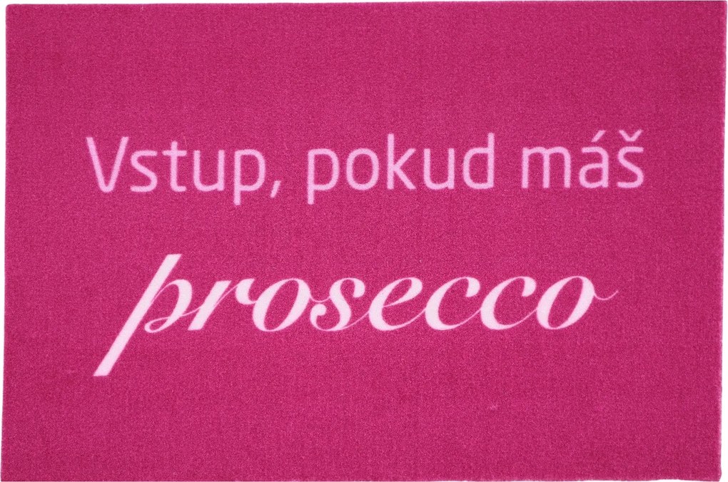 Rohožka Vstup pokiaľ máš Prosecco 40x60 cm, 40x60, ružová, Mercury Flooring