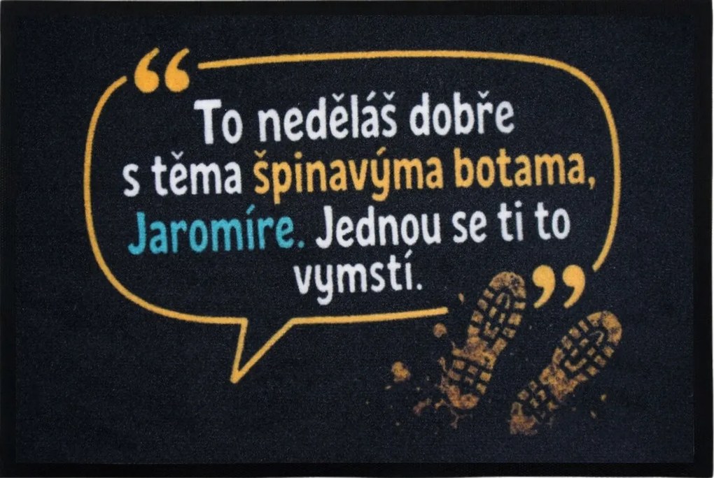 Mercury Flooring, Rohožka To neděláš dobře Jaromíre 40x60 cm, 40x60, černá