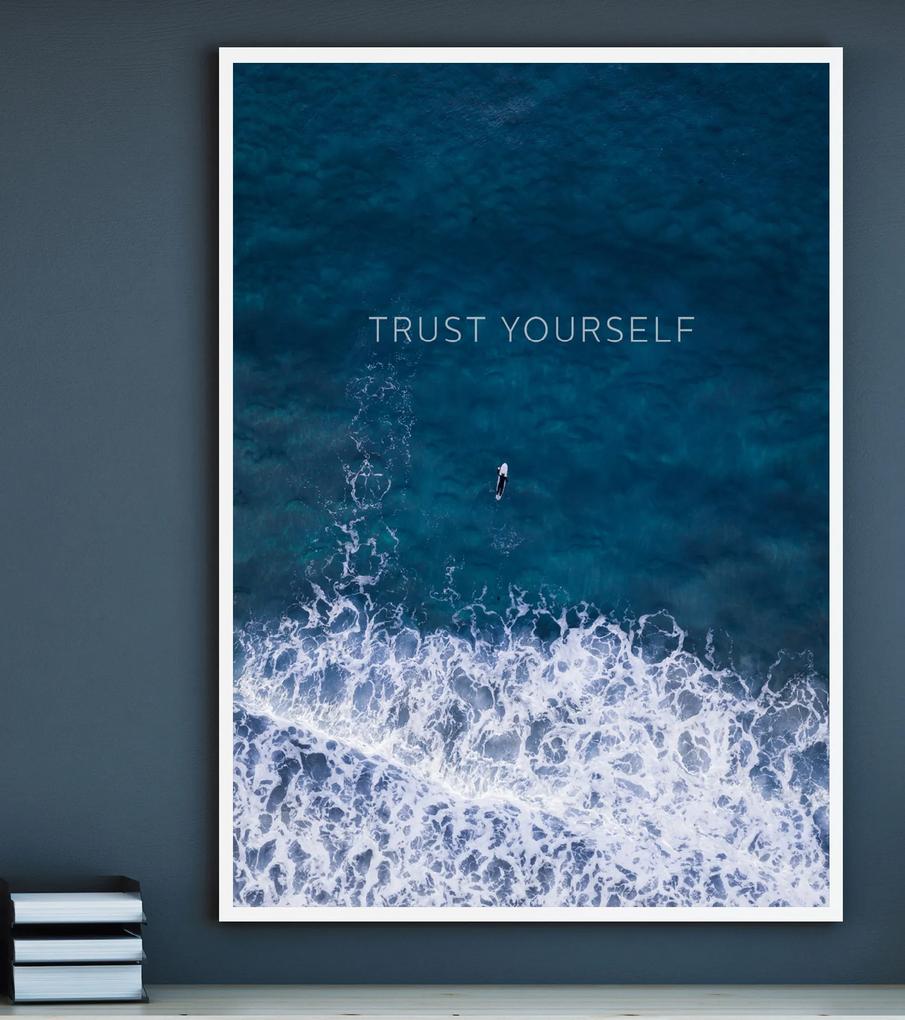 Trust yourself - motivační obraz Velikost: A3 - 29,7x42 cm, Volba rámu: s černým rámem