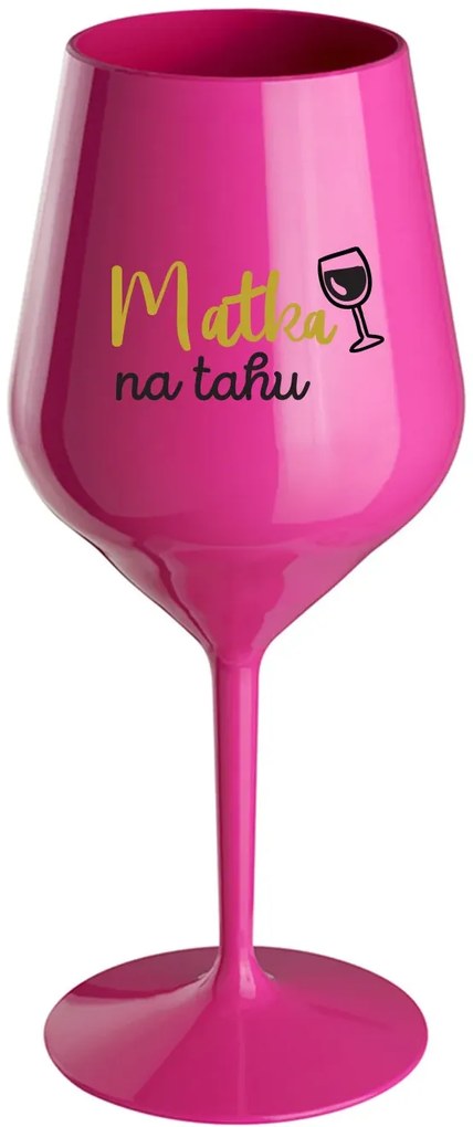 MATKA NA TAHU - růžová nerozbitná sklenice na víno 470 ml
