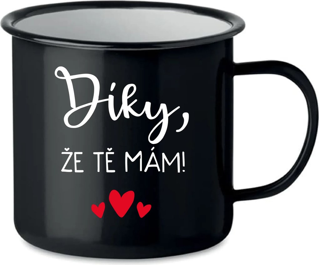 DÍKY, ŽE TĚ MÁM! - černý plecháček 350 ml