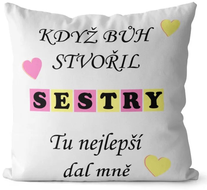 Polštář Když bůh stvořil sestry (Velikost: 40 x 40 cm)