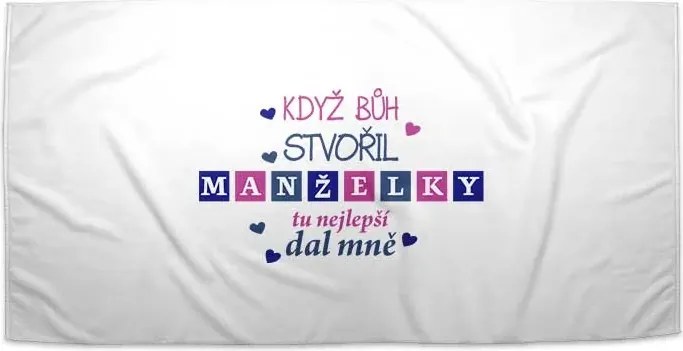 Sablio Ručník Když Bůh stvořil manželky - 50x100 cm