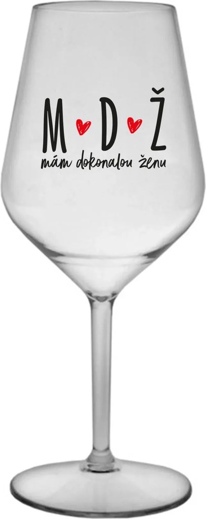 MÁM DOKONALOU ŽENU - čirá nerozbitná sklenice na víno 470 ml