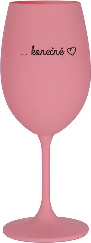 ...KONEČNĚ - růžová sklenice na víno 350 ml