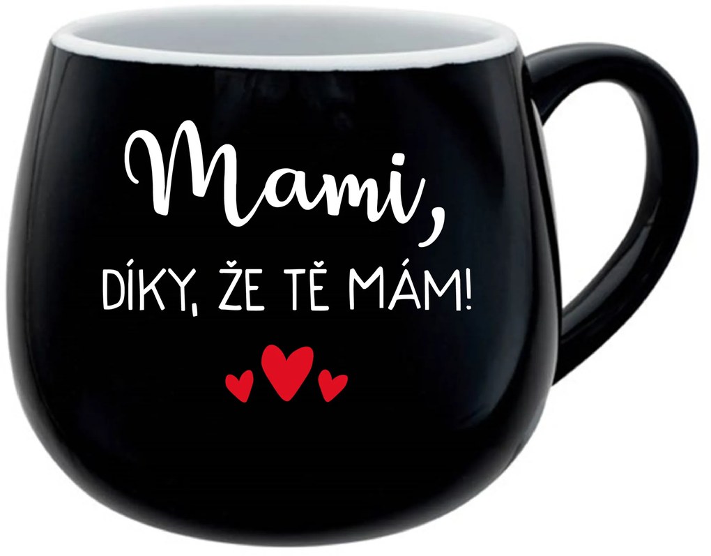 MAMI, DÍKY, ŽE TĚ MÁM! - černý keramický hrníček 300 ml