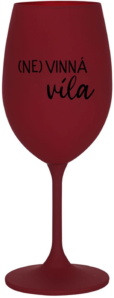 (NE)VINNÁ VÍLA - bordo sklenice na víno 350 ml