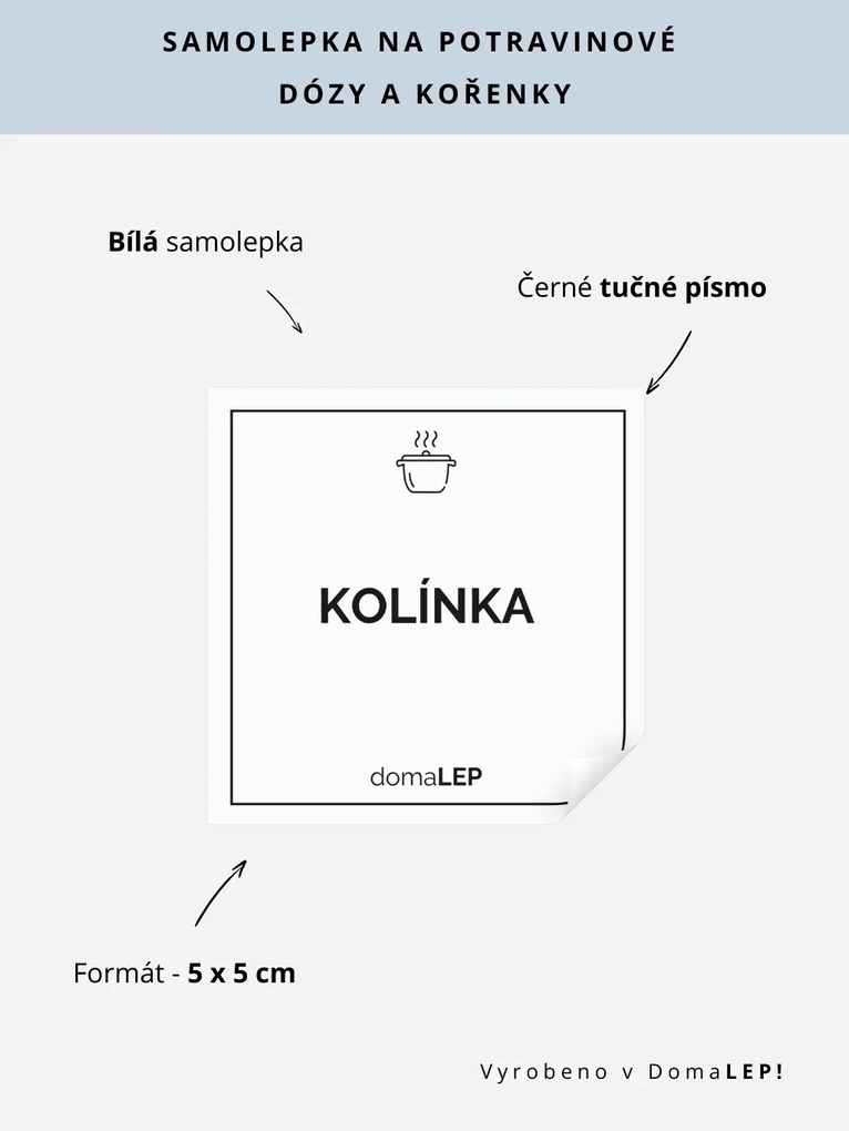 KOLÍNKA – bílá samolepka na dózu, tučné písmo, 5 x 5 cm | DomaLEP