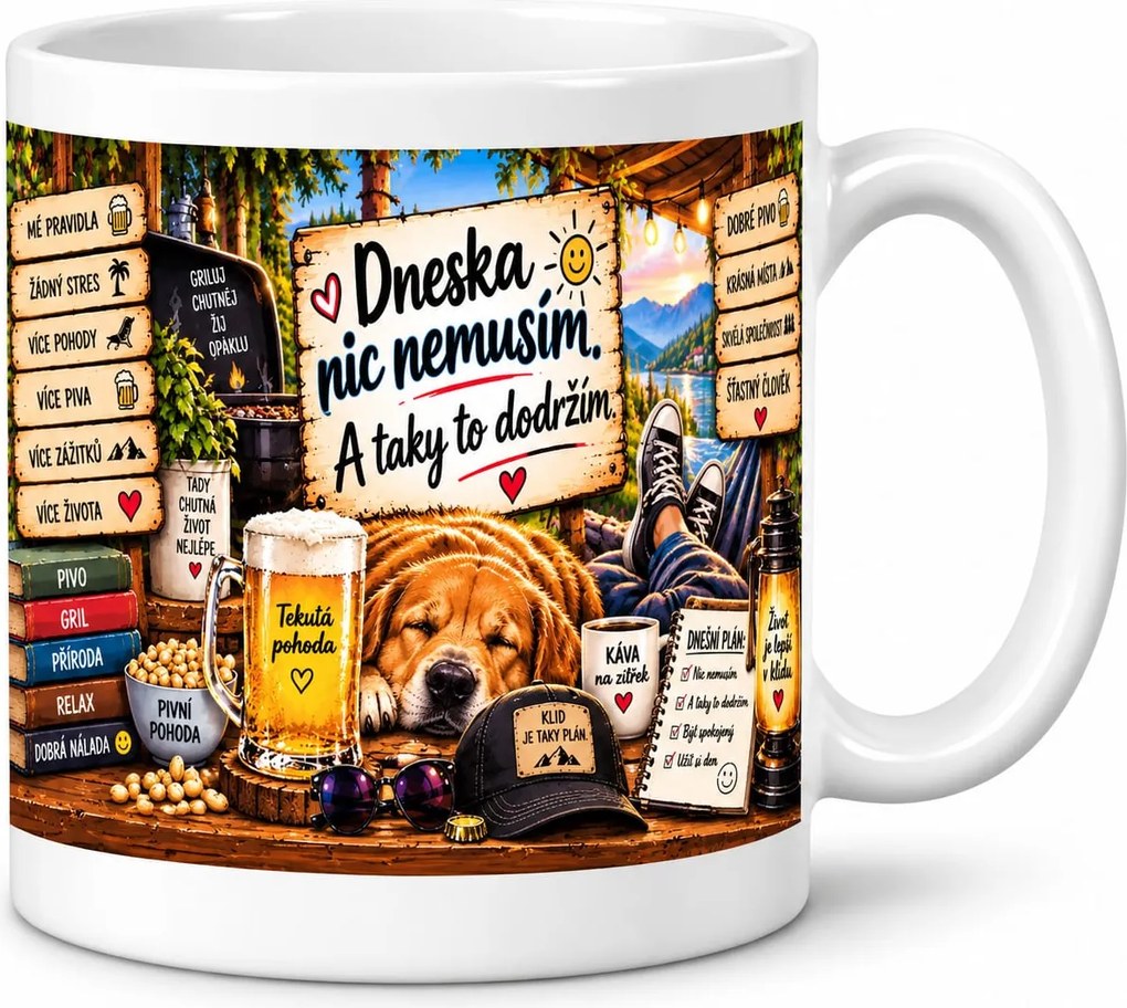 Vtipný hrnek pro muže Dneska nic nemusím – originální dárek pro chlapa 300 ml