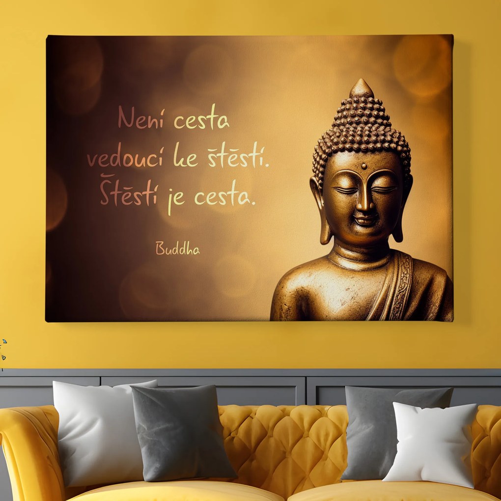 Obraz na plátně - Není cesta vedoucí ke štěstí. Štěstí je cesta. Buddha FeelHappy.cz Velikost obrazu: 40 x 30 cm