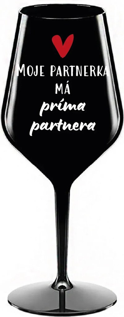 MOJE PARTNERKA MÁ PRÍMA PARTNERA - černá nerozbitná sklenice na víno 470 ml