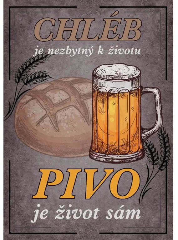 Plechová cedule Chléb je nezbytný k životu... Velikost: A5 (20 x 15 cm)