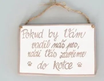 CEDULE VADÍ VÁM NAŠI PSI? ŠUP DO KOTCE