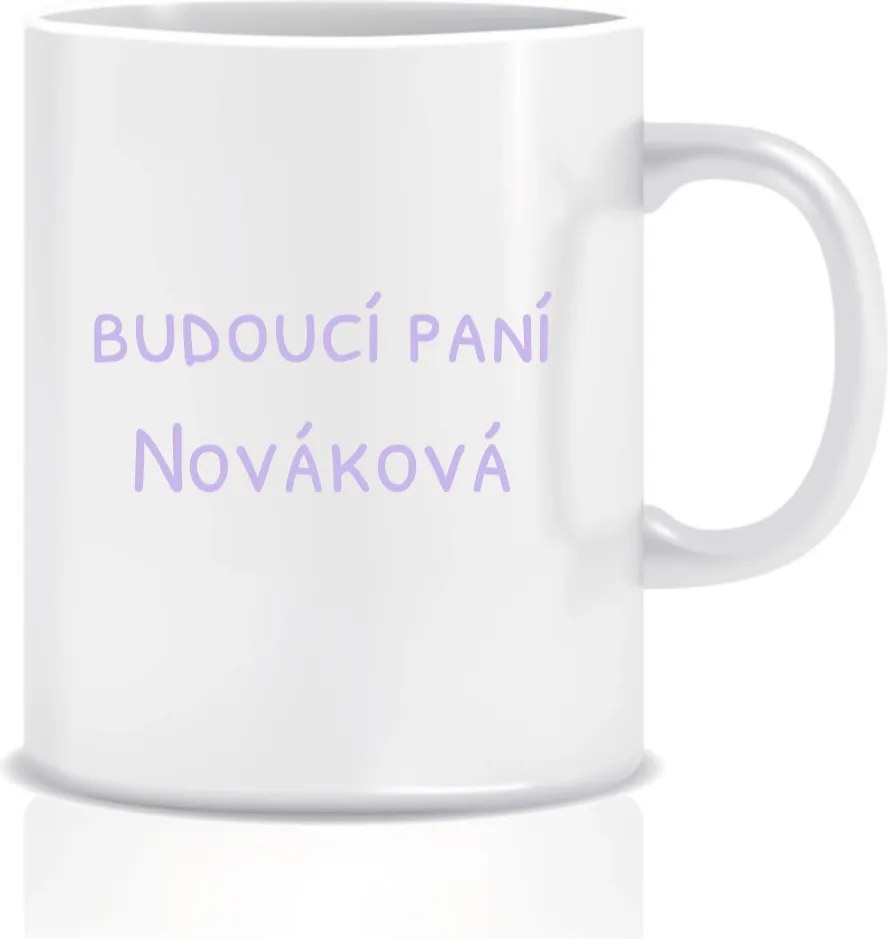 Personalizovaný klasický bílý keramický hrníček 300 ml - budoucí paní