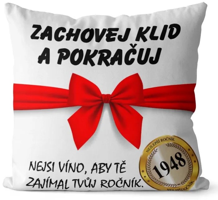 Polštář Zachovej klid + rok narození (Velikost: 55 x 55 cm, rok: 1948)