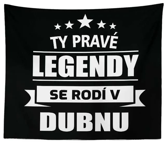 Sablio Deka Ty pravé legendy se rodí v dubnu: 150x120 cm