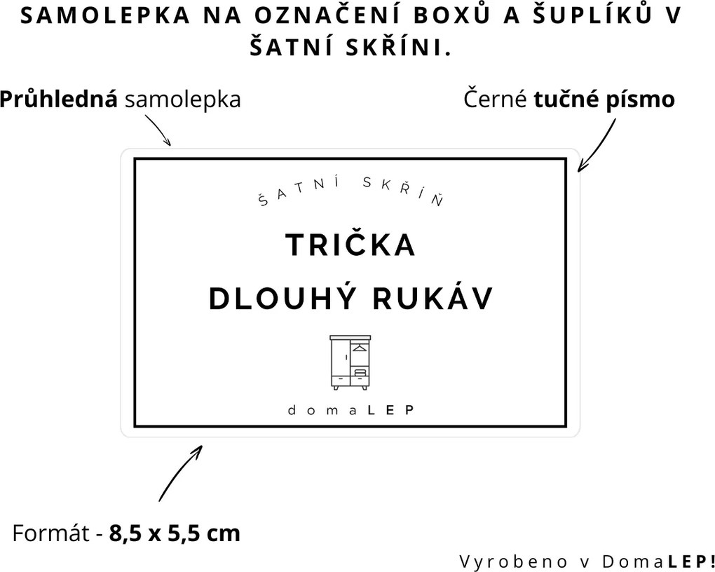 TRIČKA DLOUHÝ RUKÁV - Samolepka na šuplíky a boxy do šatní skříně, 8,5 x 5,5 cm - DomaLEP varianta: SAMOLEPKA, barva: PRŮHLEDNÁ - ČERNÉ písmo, velikost: š. 8,5 cm x v. 5,5 cm - základní písmo