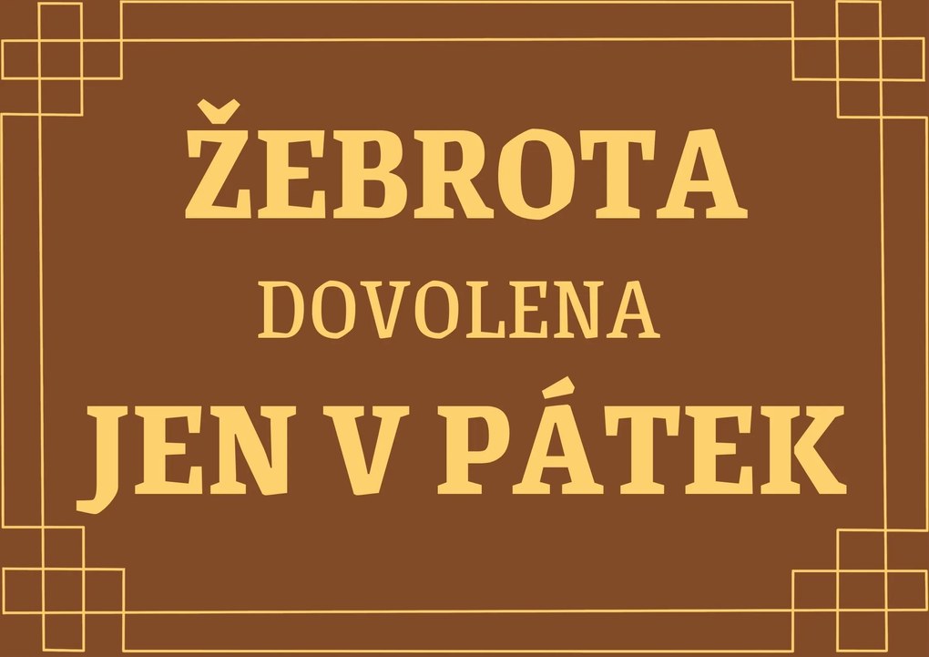 Plechová cedule Žebrota dovolena jen v pátek Velikost: A4 (30 x 20 cm)