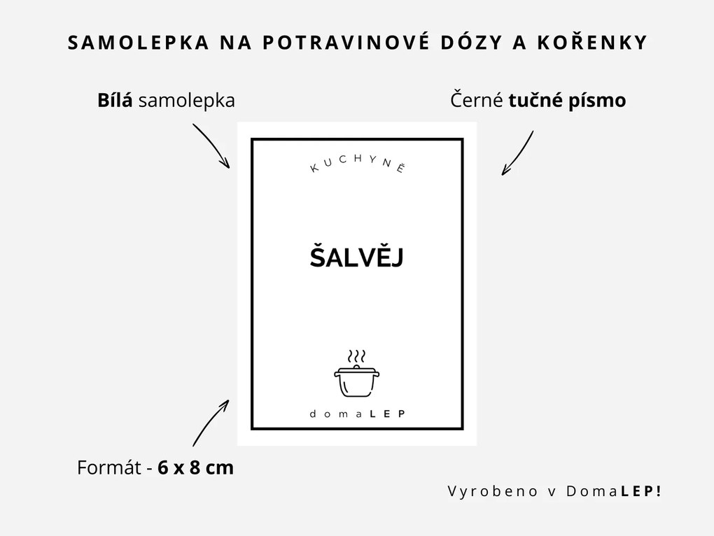 ŠALVĚJ - omyvatelná samolepka na kořenky, výběr rozměrů Ø 5 cm / 5 x 5 cm / 6 x 8 cm | DomaLEP tvar: ČTVEREC, barva: BÍLÁ - ČERNÉ písmo, velikost: š. 5 cm x v. 5 cm - základní písmo