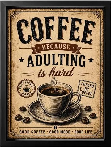 Coffee adulting - obraz - Káva pro náročný život 09 - A4 – 210 × 297 mm - 159 Kč