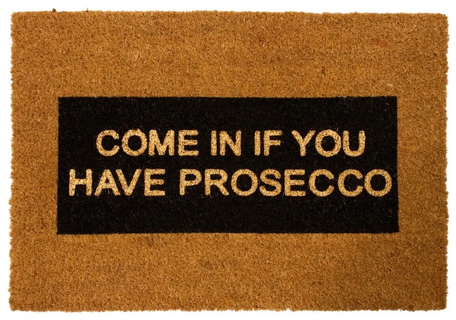 Rohožka z přírodního kokosového vlákna Artsy Doormats Come In If you Have Prosecco Glitter, 40 x 60 cm