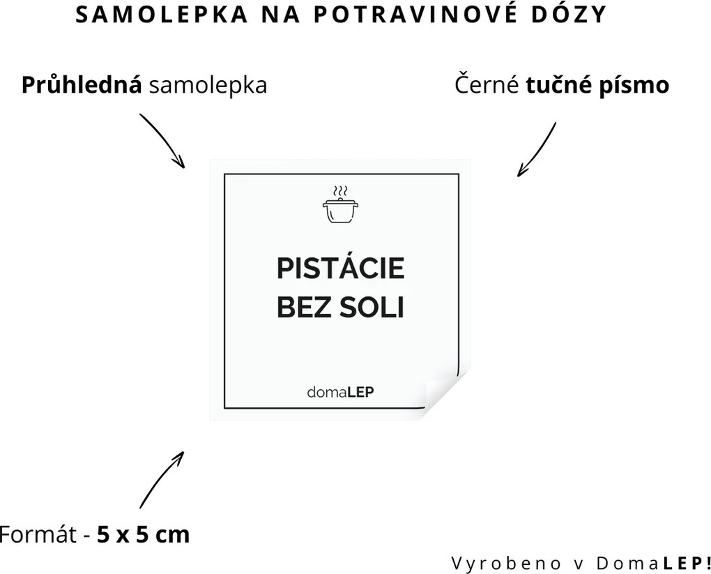 PISTÁCIE BEZ SOLI - omyvatelná samolepka na dózu, výběr rozměrů Ø 5 cm / 5 x 5 cm / 6 x 8 cm | DomaLEP tvar: KOLEČKO, barva: PRŮHLEDNÁ - ČERNÉ písmo, velikost: Ø 5 cm - základní písmo
